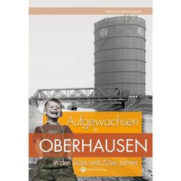Aufgewachsen in Oberhausen in den 40er und 50er Jahren