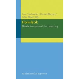Homiletik - Aktuelle Konzepte und ihre Umsetzung