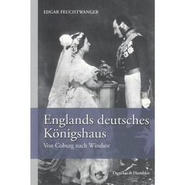 Englands deutsches K&ouml;nigshaus