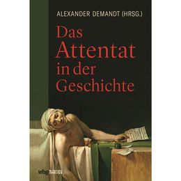 Das Attentat in der Geschichte