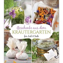 Geschenke aus dem Kr&auml;utergarten f&uuml;r Leib & Seele