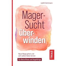 Trias Magersucht &uuml;berwinden