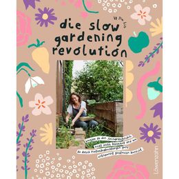 Die Slow Gardening-Revolution