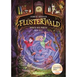 Fl&uuml;sterwald - Durch das Portal der Zeit: Ausgezeichnet mit dem LovelyBooks-Leser...