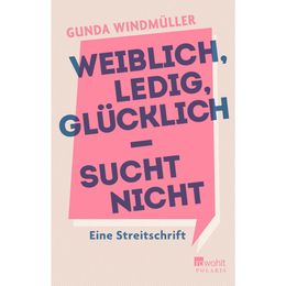 Weiblich, ledig, gl&uuml;cklich - sucht nicht