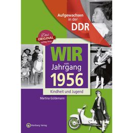 Aufgewachsen in der DDR - Wir vom Jahrgang 1956 - Kindheit und Jugend