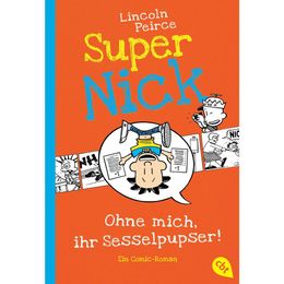 cbj Super Nick - Ohne mich, ihr Sesselpupser!