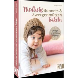 Christophorus Verlag Niedliche Bonnets und Zwergenm&uuml;tzen h&auml;keln