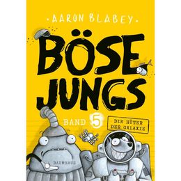B&ouml;se Jungs - Die H&uuml;ter der Galaxie (Band 5)