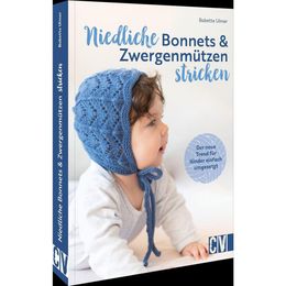 Christophorus Verlag Niedliche Bonnets und Zwergenm&uuml;tzen stricken
