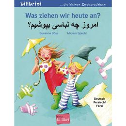 Was ziehen wir heute an? Kinderbuch Deutsch-Persisch/Farsi
