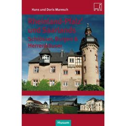 Rheinland-Pfalz' und Saarlands. Saarlands Schl&ouml;sser, Burgen und Herrensitze
