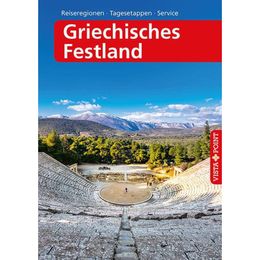 Griechisches Festland - VISTA POINT Reisef&uuml;hrer A bis Z