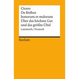 &Uuml;ber das h&ouml;chste Gut und das gr&ouml;&szlig;te &Uuml;bel / De finibus bonorum et malorum