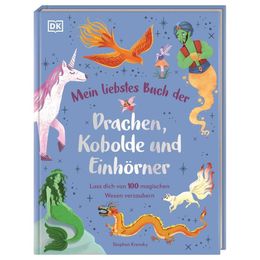 Dorling Kindersley Mein liebstes Buch der Drachen, Kobolde und Einh&ouml;rner