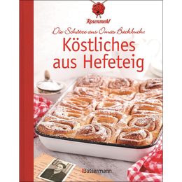 K&ouml;stliches aus Hefeteig. Sch&auml;tze aus Omas Backbuch. 86 fast vergessene Backrezep...