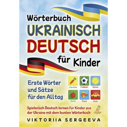 W&ouml;rterbuch Ukrainisch Deutsch f&uuml;r Kinder