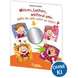Weinen, lachen, w&uuml;tend sein - daf&uuml;r bin ich nicht zu klein!