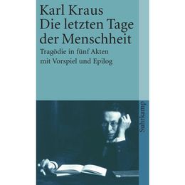 Suhrkamp Verlag AG Die letzten Tage der Menschheit. Trag&ouml;die in f&uuml;nf Akten mit Vorspiel und Epilog.