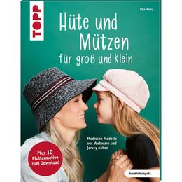 H&uuml;te und M&uuml;tzen n&auml;hen (kreativ.kompakt.)