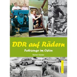 DDR auf R&auml;dern. Fahrzeuge im Osten