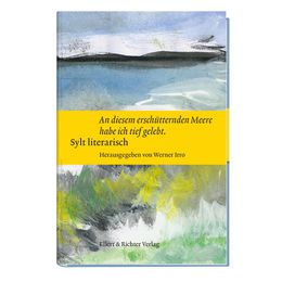 Sylt literarisch "An diesem ersch&uuml;tternden Meere habe ich tief gelebt"