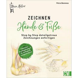 Christophorus Verlag Mein Atelier Zeichnen H&auml;nde & F&uuml;&szlig;e