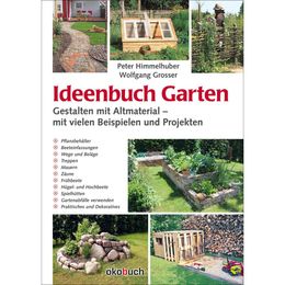 Ideenbuch Garten: Gestalten mit Altmaterial