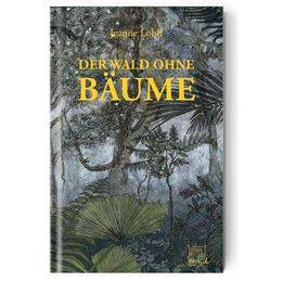 Der Wald ohne B&auml;ume