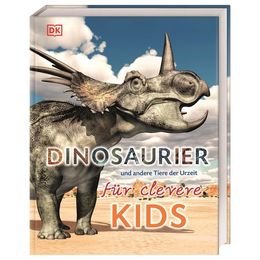Dorling Kindersley Dinosaurier und andere Tiere der Urzeit f&uuml;r clevere Kids