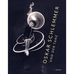 Oskar Schlemmer und der Tanz