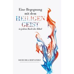 Eine Begegnung mit dem Heiligen Geist in jedem Buch der Bibel