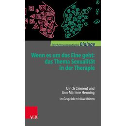 Vandenhoeck & Ruprecht Wenn es um das Eine geht: das Thema Sexualit&auml;t in der Therapie