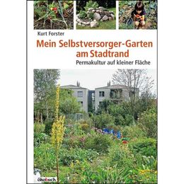 Mein Selbstversorger-Garten am Stadtrand