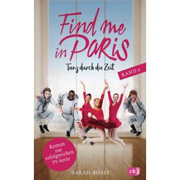 cbj Find me in Paris - Tanz durch die Zeit (Band 2)