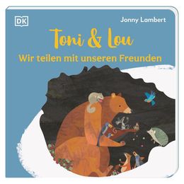 Dorling Kindersley Toni & Lou. Wir teilen mit unseren Freunden