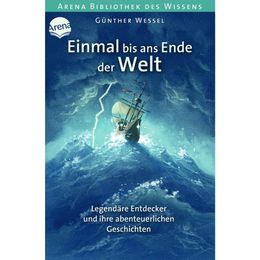 Einmal bis ans Ende der Welt. Legend&auml;re Entdecker und ihre abenteuerlichen Gesch...