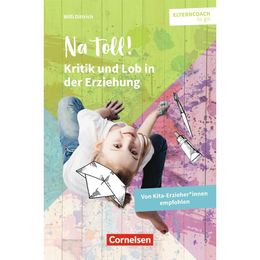 Na toll! ? Kritik und Lob in der Erziehung