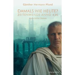 Damals wie heute? Zeitenwende Anno 436