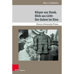 K&ouml;rper aus Staub, Blick aus Licht: Der Golem im Kino