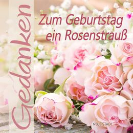 Zum Geburtstag ein Rosenstrau&szlig;
