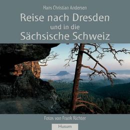 Reise nach Dresden und in die S&auml;chsische Schweiz