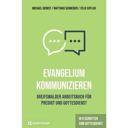 Evangelium kommunizieren - Greifswalder Arbeitsbuch f&uuml;r Predigt und Gottesdienst