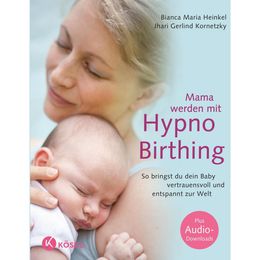 K&ouml;sel-Verlag Mama werden mit Hypnobirthing