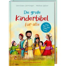 Die gro&szlig;e Kinderbibel f&uuml;r alle