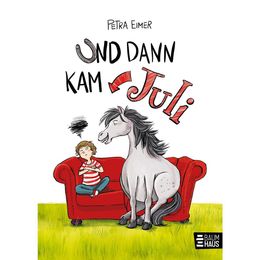 Und dann kam Juli