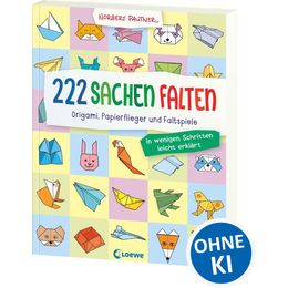 222 Sachen falten - in wenigen Schritten leicht erkl&auml;rt