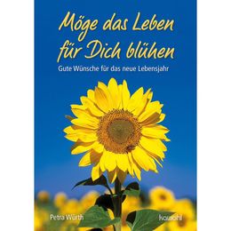 M&ouml;ge das Leben f&uuml;r dich bl&uuml;hen