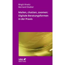 Mailen, chatten, zoomen: Digitale Beratungsformen in der Praxis (Leben Lernen, B...