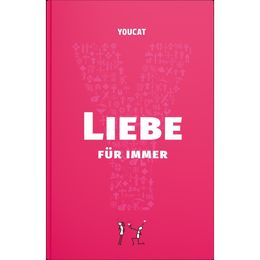 YOUCAT Liebe f&uuml;r immer
